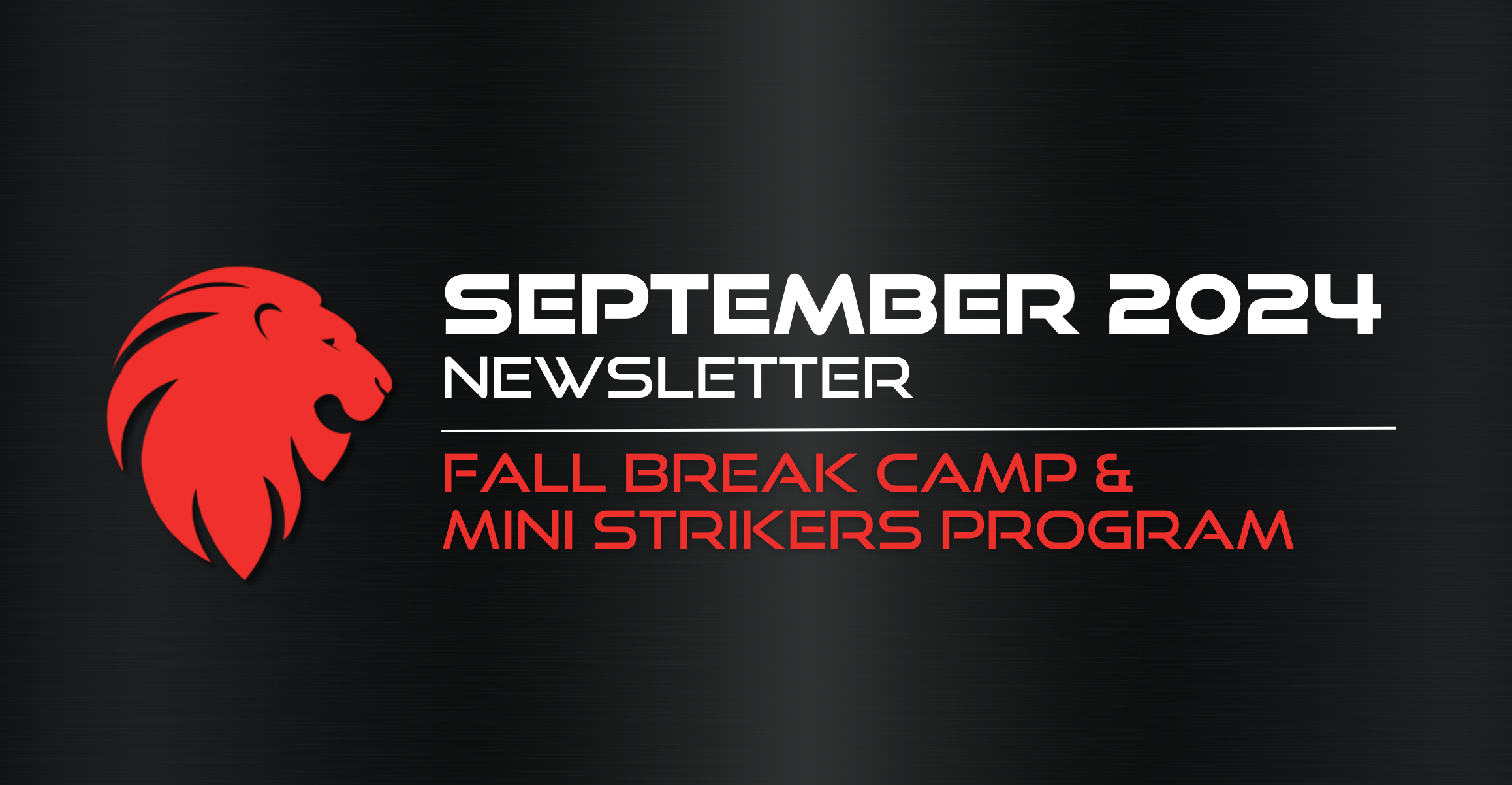 September 2024 Newsletter -Get Ready to Kick Off an Exciting Fall!