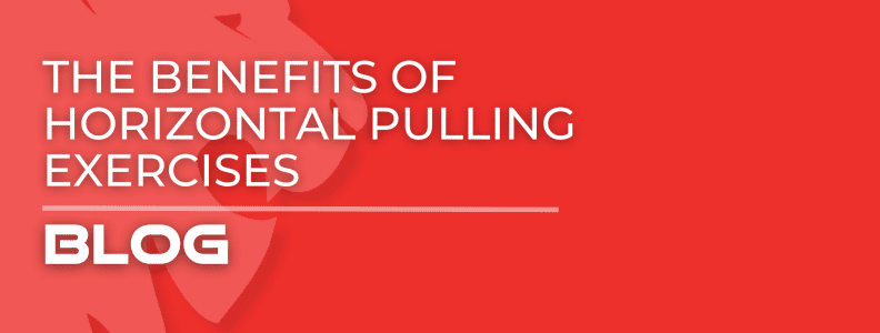 The Benefits of Horizontal Pulling Exercises
